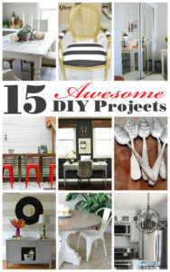 15 Awesome DIY Projects | Confessions of a Serial Do-it-Yourselfer